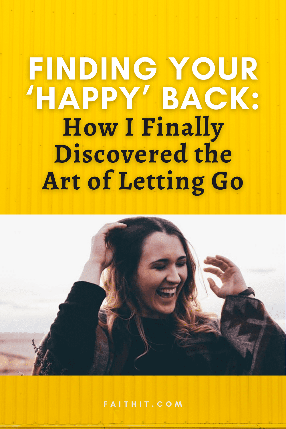 Finding Your 'Happy' Back: How I Finally Discovered the Art of Letting Go