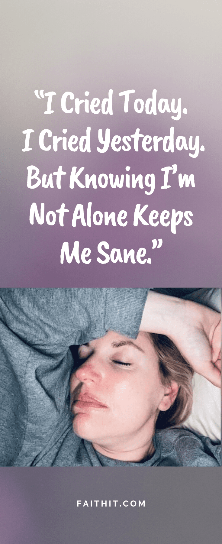 "I Cried Today. I Cried Yesterday. But Knowing I'm Not Alone Keeps Me ...