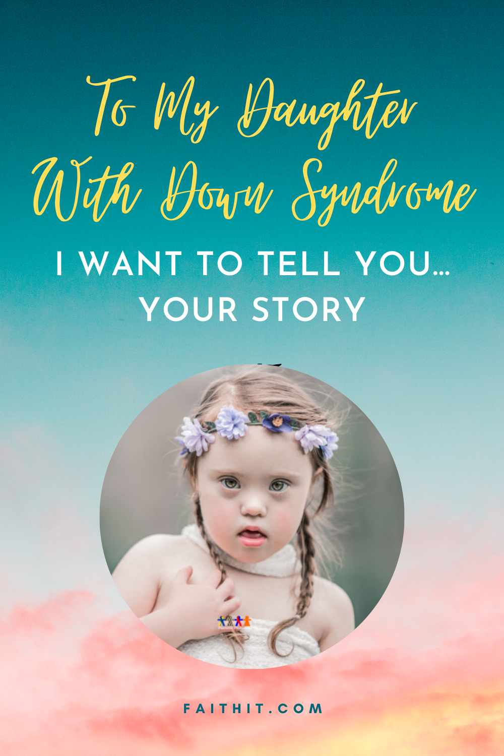 To My Daughter With Down Syndrome, I Want to Tell You... Your Story